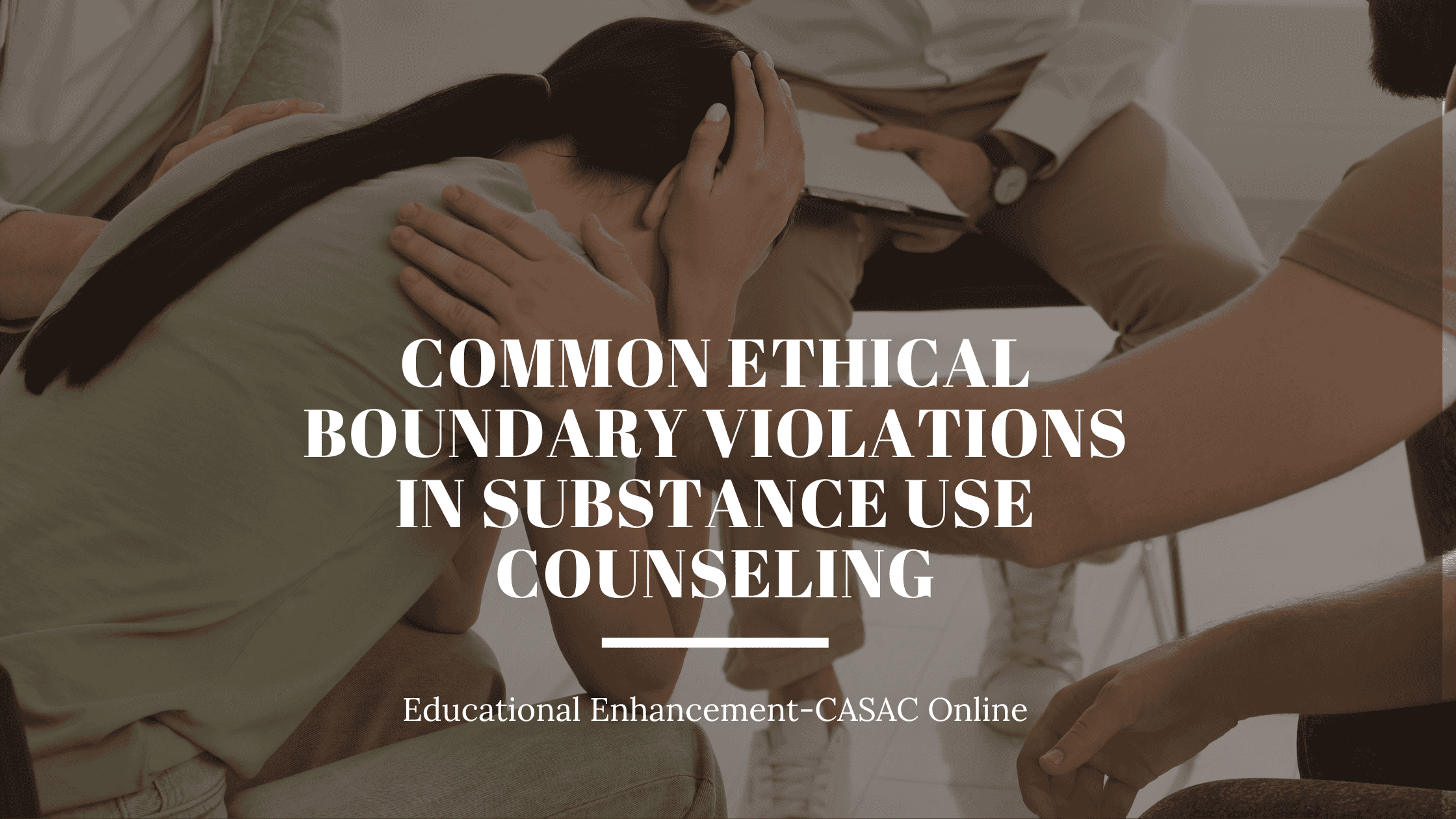 Common Ethical Boundary Violations in Substance Use Counseling ...