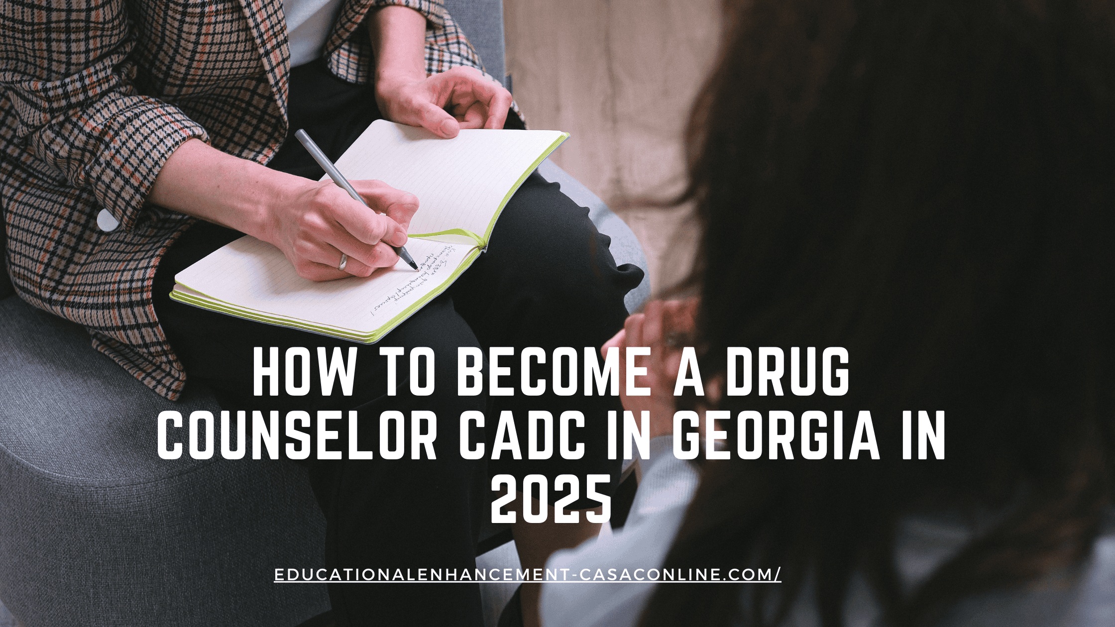 How to Become a Drug Counselor in Georgia in 2025 (CADC)