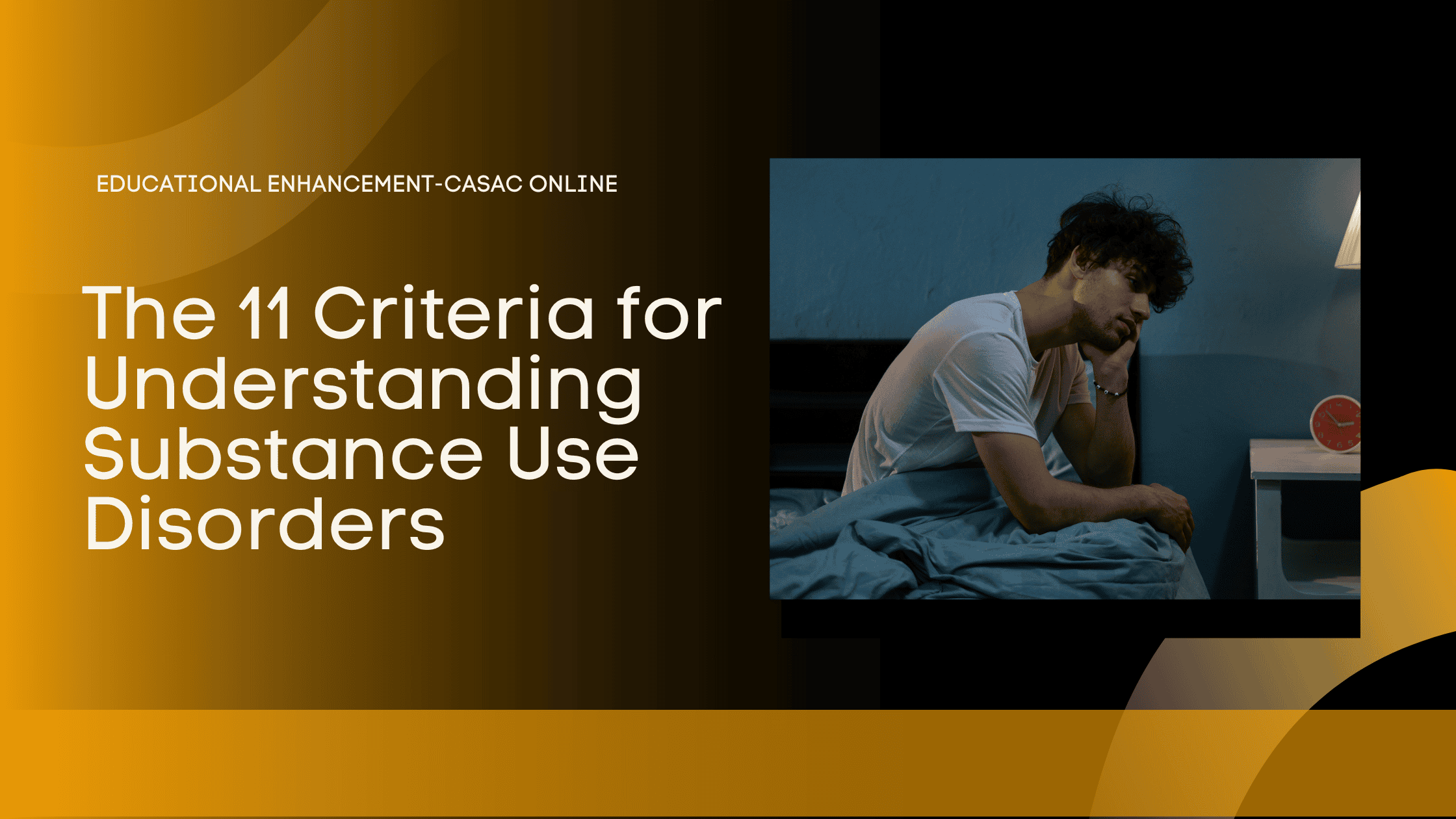 The 11 Criteria for Understanding Substance Use Disorders