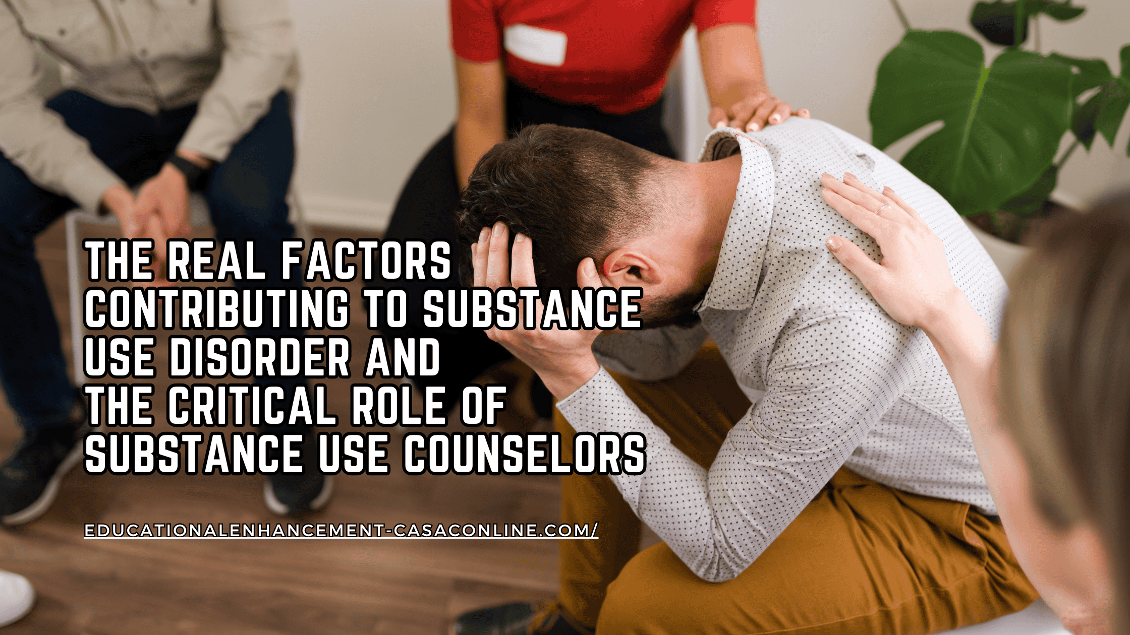 Factors Contributing to Substance Use Disorder Explained