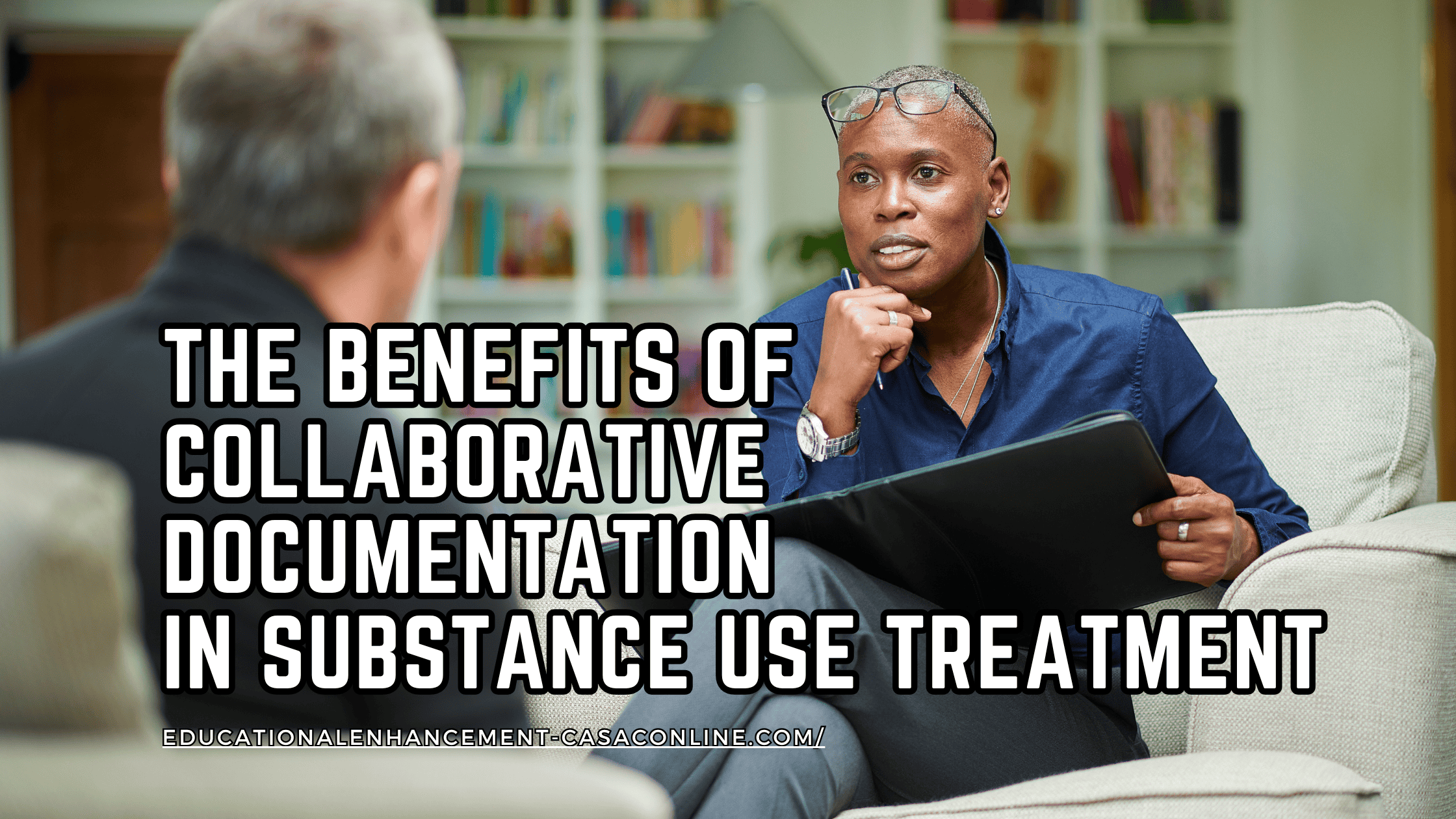 Collaborative Documentation in Substance Use Treatment Benefits
