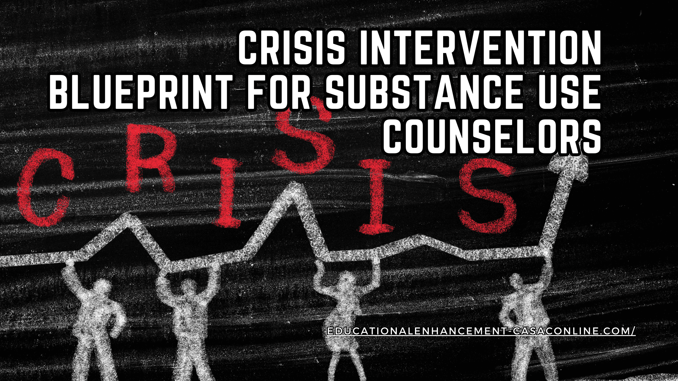 Stages of Crisis Intervention: A Practical Guide for SUD Counselors